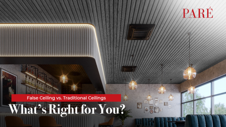 False Ceiling vs. Traditional Ceilings: What’s Right for You?